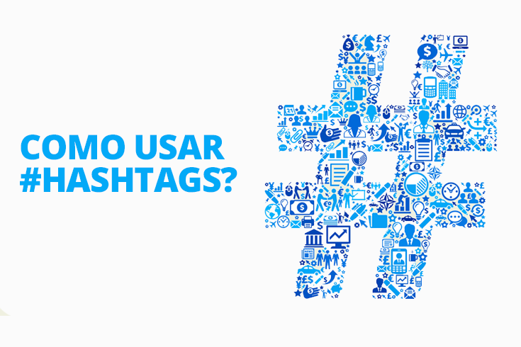 Você sabe usar as #hashtags em seu conteúdo digital?